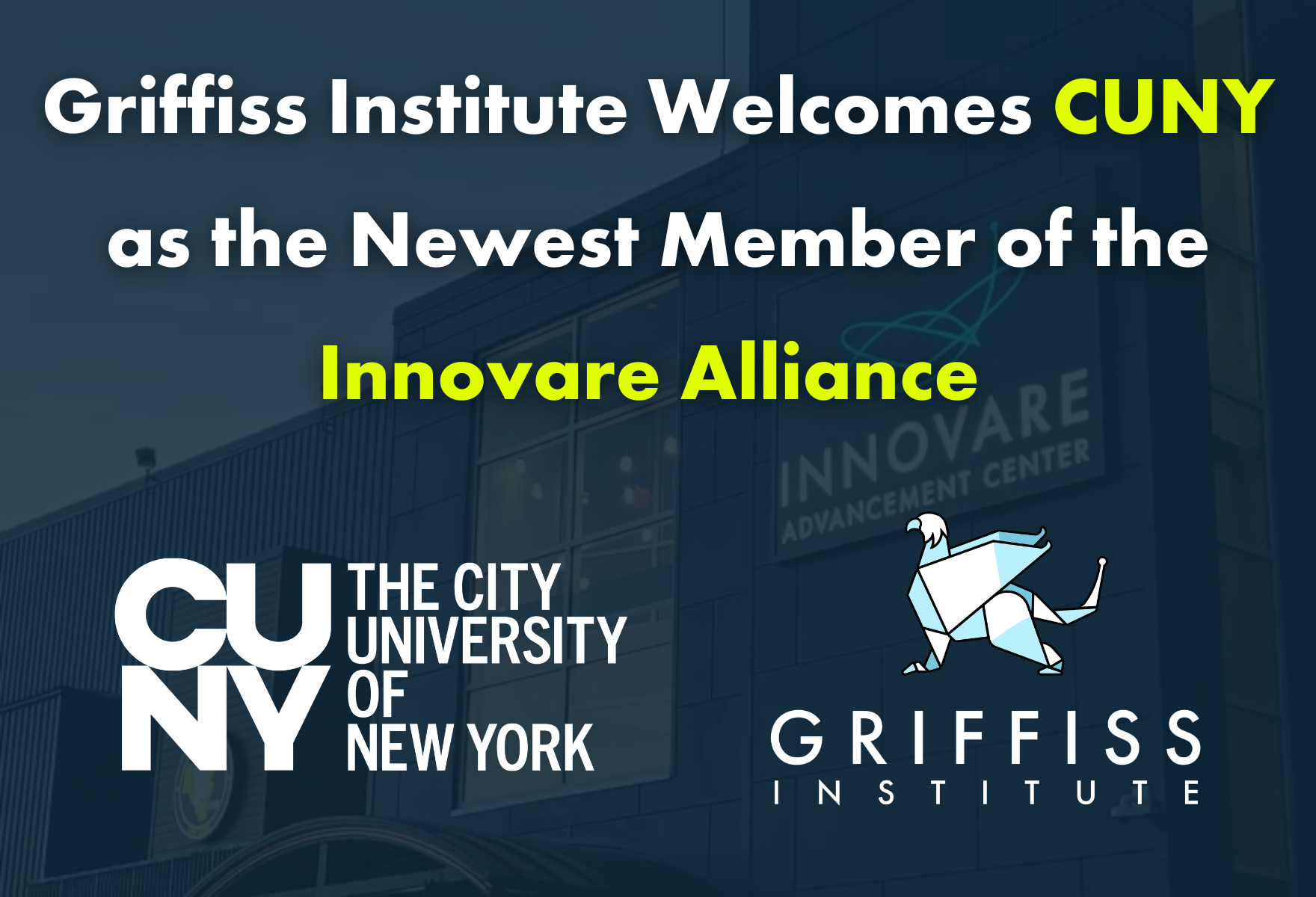 Griffiss Institute Welcomes CUNY as the Newest Member of the Innovare ...